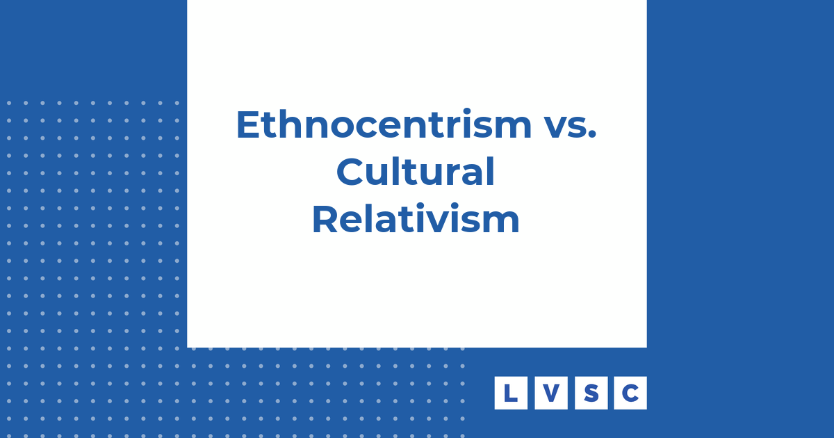 Ethnocentrism vs. Cultural Relativism - Literacy Volunteers of Somerset ...